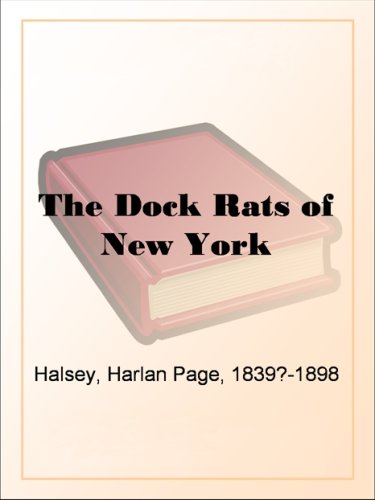 The Dock Rats of New York by Harlan Page Halsey | Goodreads