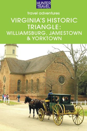 Virginia's Historic Triangle: Williamsburg, Jamestown & Yorktown by ...