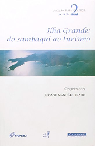 Ilha Grande: Do Sambaqui Ao Turismo by Rosane Manhaes Prado | Goodreads
