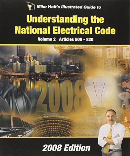 Mike Holt's Illustrated Guide to Understanding the NEC Volume 2 2008 ...
