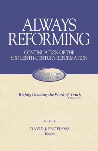Always Reforming: Continuation of the Sixteenth-Century Reformation by ...