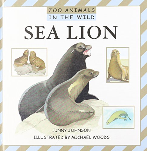 Sea Lion (Zoo Animals in the Wild) by Jinny Johnson | Goodreads