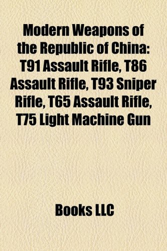 Modern Weapons of the Republic of China: T91 Assault Rifle, T86 Assault ...
