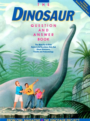 The Dinosaur Question & Answer Book by Owl Magazine | Goodreads