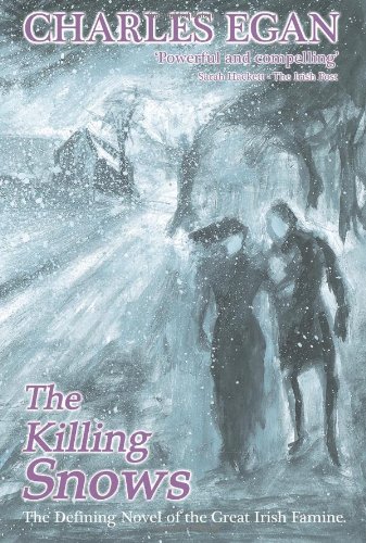 The Killing Snows: The Defining Novel of The Great Irish Famine by ...