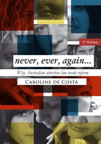 Never, Ever, Again...: Why Australian Abortion Law Needs Reform by ...