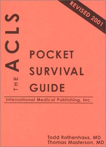 The Acls Pocket Survival Guide by Todd C. Rothenhaus | Goodreads