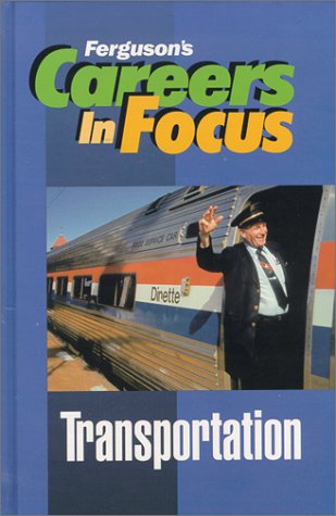 Transportation (Careers in Focus) by Ferguson Publishing | Goodreads
