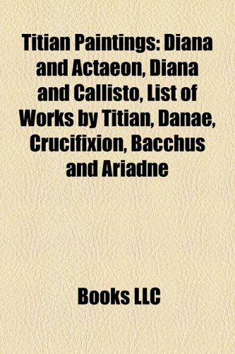 Titian Paintings: Diana and Actaeon, Diana and Callisto, List of Works ...