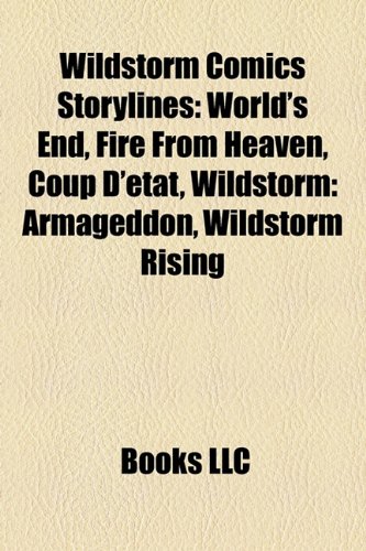 Wildstorm Comics Storylines: World's End, Fire from Heaven, Coup D'Etat ...