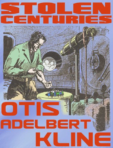 Stolen Centuries by Otis Adelbert Kline | Goodreads