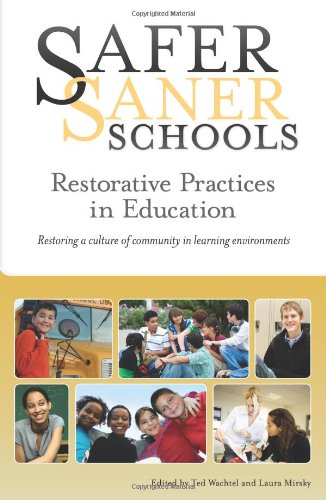 Safer Saner Schools Restorative Practices in Education by Ted Wachtel | Goodreads