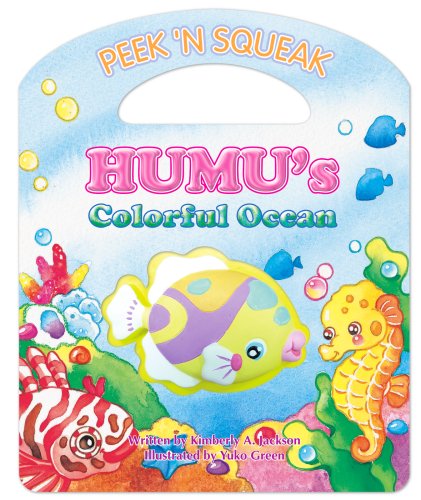 Peek 'N Squeak: Humu's Colorful Ocean by Kimberly A. Jackson | Goodreads