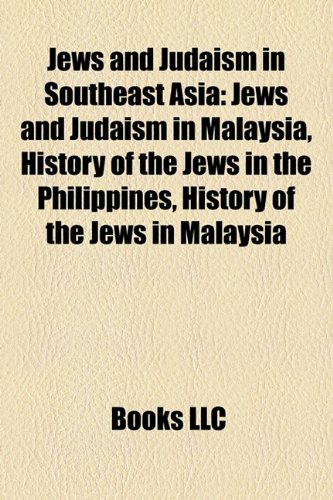 Jews and Judaism in Southeast Asia: Jews and Judaism in Malaysia ...