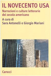 Il novecento USA. Narrazioni e culture letterarie del secolo americano ...