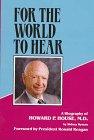 For the World to Hear: A Biography of Howard P. House, M.D. by Sidney ...