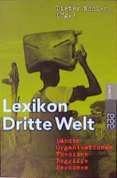 Lexikon Dritte Welt. Länder, Organisationen, Theorien, Begriffe ...
