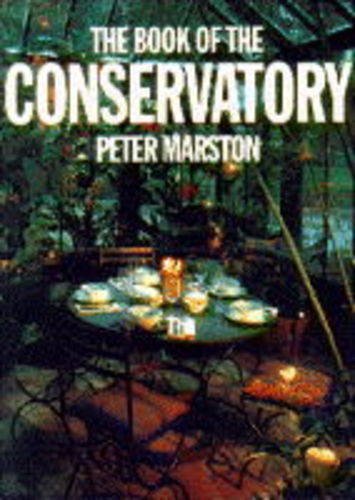 The Book of the Conservatory by Peter Marston | Goodreads