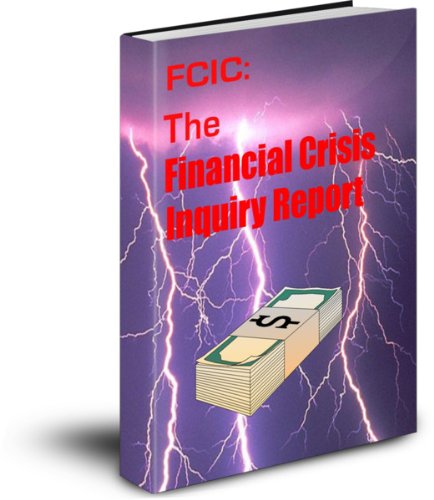 The Financial Crisis Inquiry Report by Financial Crisis Inquiry ...