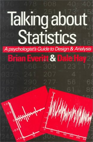 Talking about Statistics: A Psychologist's Guide to Design and Analysis ...