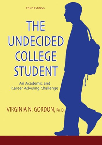 The Undecided College Student: An Academic And Career Advising ...