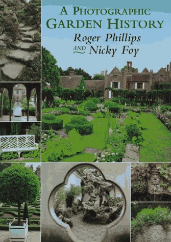 A Photographic Garden History by Roger Phillips | Goodreads