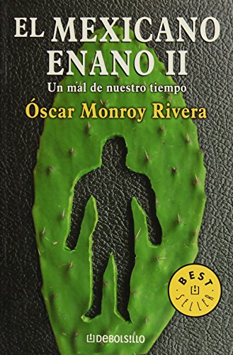 El mexicano enano II : un mal de nuestro tiempo by Oscar Monroy Rivera ...