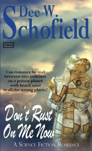 Don't Rust on Me Now by Dee W. Schofield | Goodreads