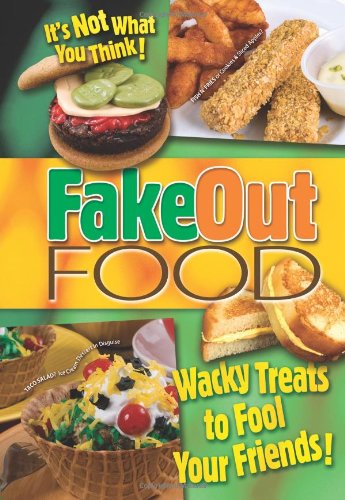 Fake-Out Food: Wacky Treats to Fool Your Friends! by C.Q. Products ...