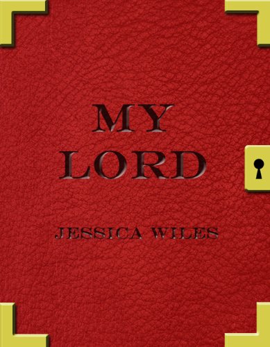 My Lord (The Archive Book 1) by Jessica Wiles | Goodreads