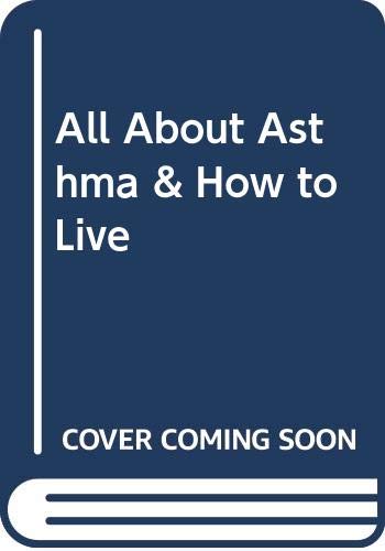 All About Asthma & How to Live by Glennon H. Paul | Goodreads