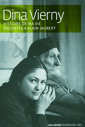 Dina Vierny Histoire de ma vie racontée à Alain Jaubert by Alain Jaubet ...