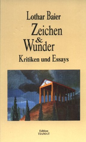Zeichen und Wunder: Kritiken und Essays (Critica diabolis) by Lothar Baier | Goodreads
