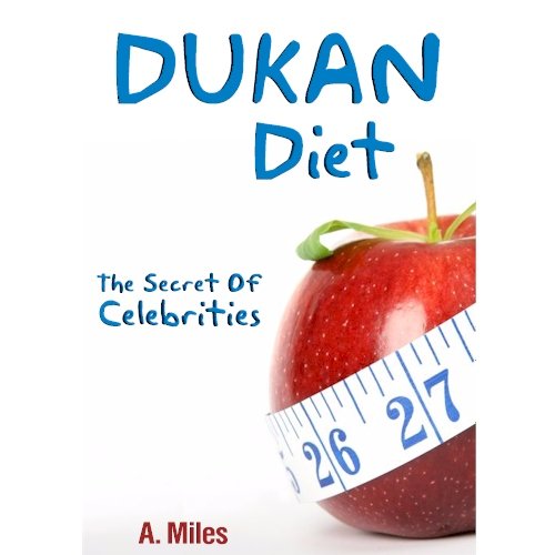Dukan Diet: The Secret Of Celebrities - Weight Loss Reduction (Diet eBook with Easy Navigation ...