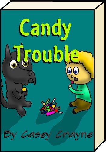 Candy Trouble by Casey Crayne | Goodreads