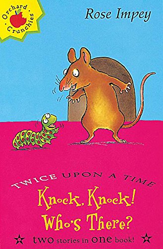 Knock, Knock! Who's There? (Orchard Crunchies) by Rose Impey | Goodreads