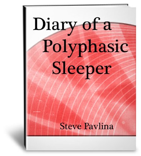 Diary of a Polyphasic Sleeper: An Uncommon Guide to the Uberman Sleep ...