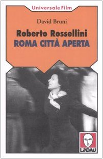 Roberto Rossellini. Roma città aperta by David Bruni | Goodreads