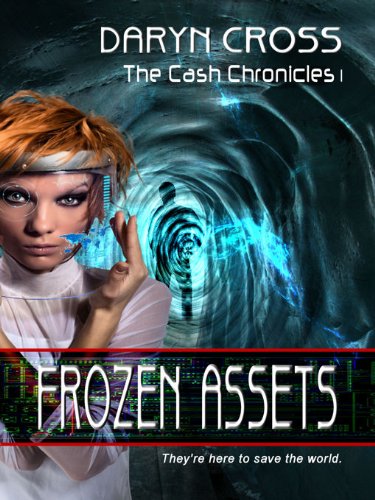 Frozen Assets (The Cash Chronicles Book 1) by Daryn Cross | Goodreads