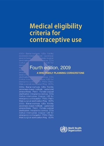 Medical Eligibility Criteria for Contraceptive Use by World Health ...