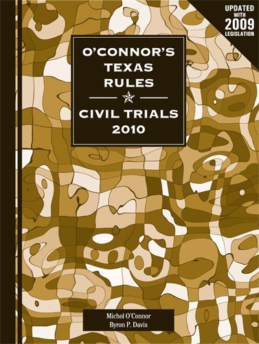 O'Connor's Texas Rules * Civil Trials 2010 by Michol O'Connor | Goodreads