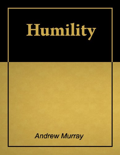 Humility [Illustrated] [Annotated] by Andrew Murray | Goodreads