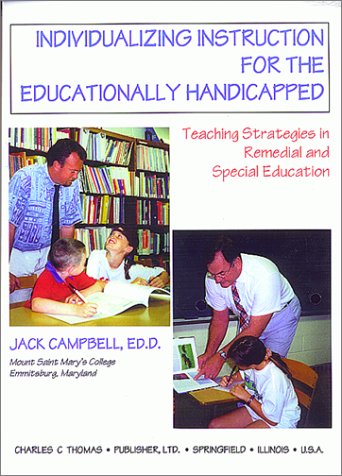 Individualizing Instruction for the Educationally Handicapped: Teaching ...