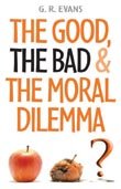 The Good, The Bad & The Moral Dilemma by G.R. Evans | Goodreads