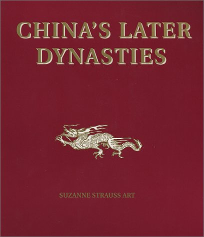 Early Times: China's Later Dynasties by Suzanne Strauss Art | Goodreads