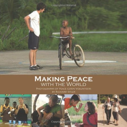 Making Peace with the World: Photographs of Peace Corps Volunteers by ...