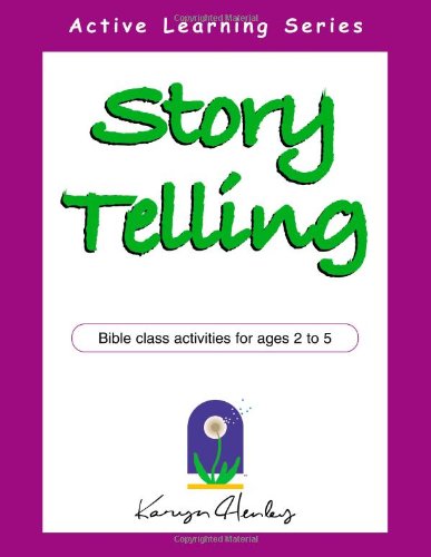 Story Telling, Bible Class Activities for Ages 2 to 5 by Karyn Henley ...