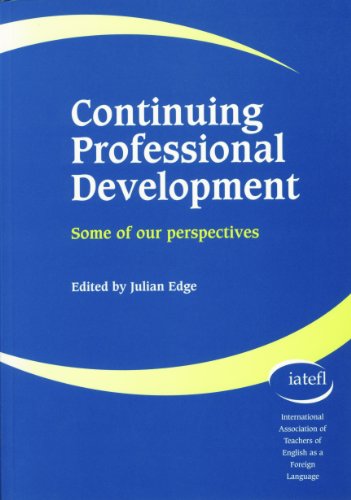 Continuing Professional Development: Some of our Perspectives by IATEFL ...