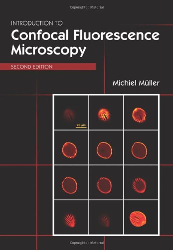 Introduction to Confocal Fluorescence Microscopy, Second Edition by ...