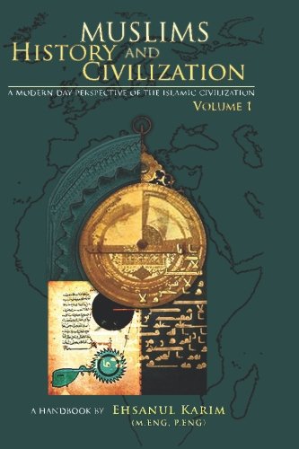Muslim History and Civilization: Modern Day View of Its Histories and ...